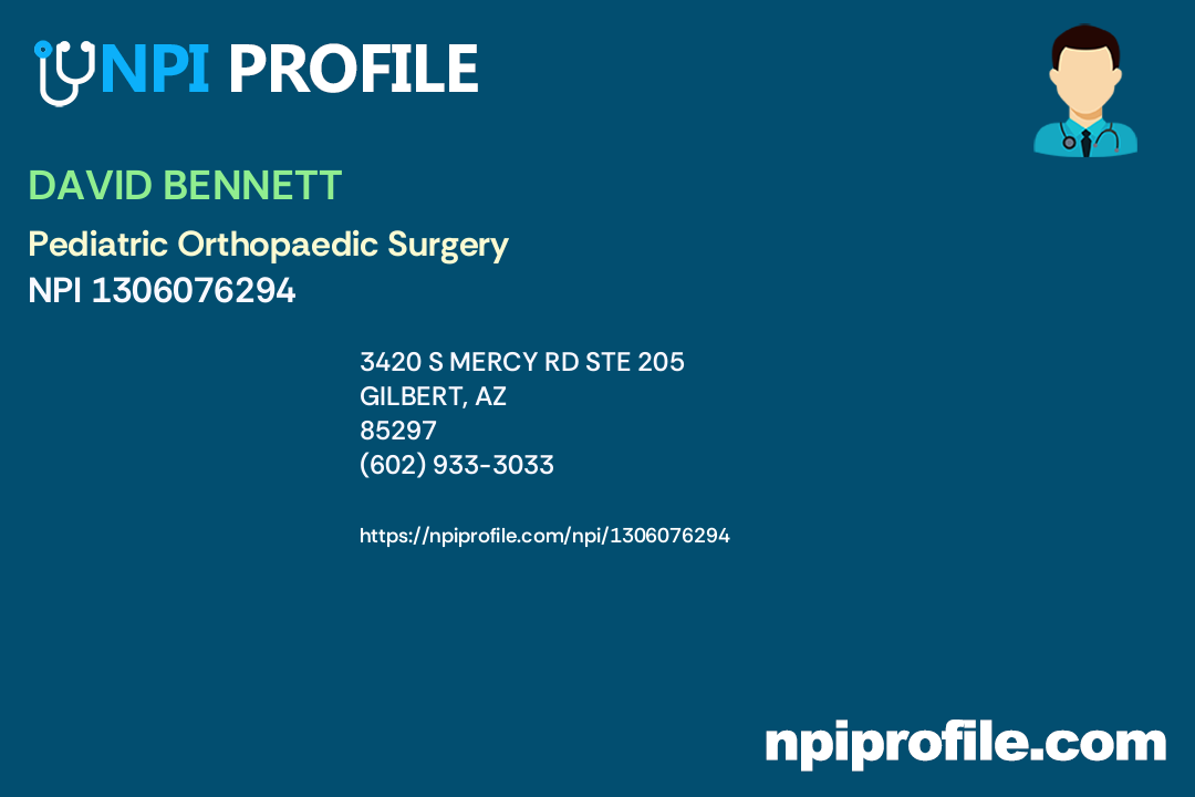 DAVID BENNETT - NPI 1306076294 - Orthopaedic Surgery in Gilbert, AZ