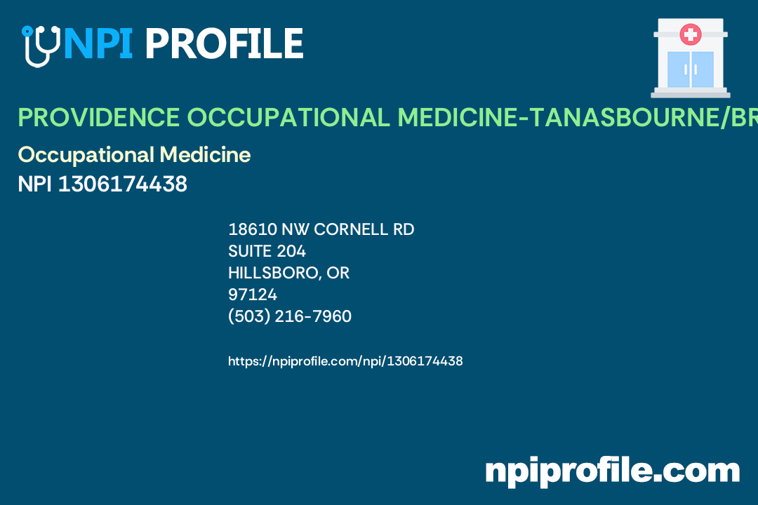 PROVIDENCE OCCUPATIONAL MEDICINE-TANASBOURNE/BRIDGEPORT - NPI ...