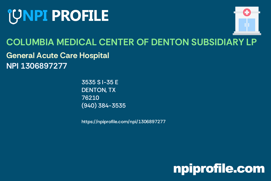 COLUMBIA MEDICAL CENTER OF DENTON SUBSIDIARY LP - NPI 1306897277 ...