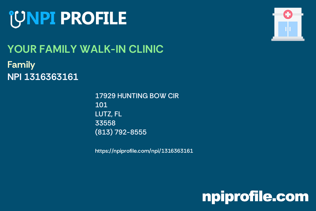 YOUR FAMILY WALK-IN CLINIC - NPI 1316363161 - Nurse Practitioner in ...