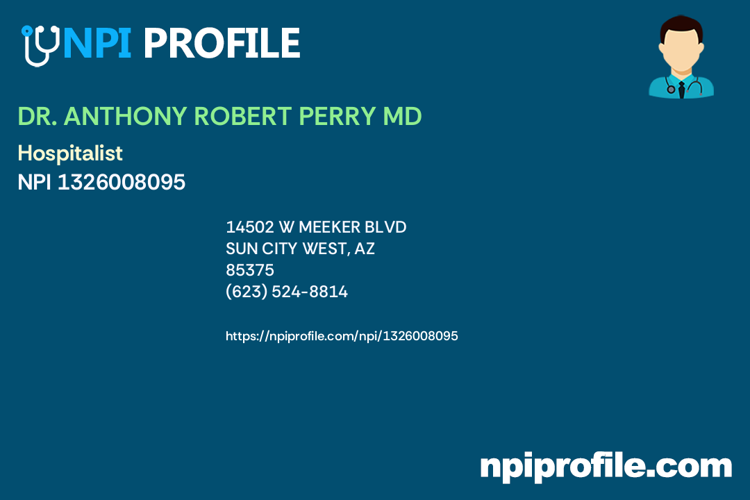 DR. ANTHONY ROBERT PERRY MD - NPI 1326008095 - Hospitalist in Sun City ...