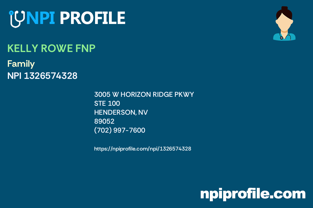 KELLY ROWE FNP - NPI 1326574328 - Nurse Practitioner in Henderson, NV