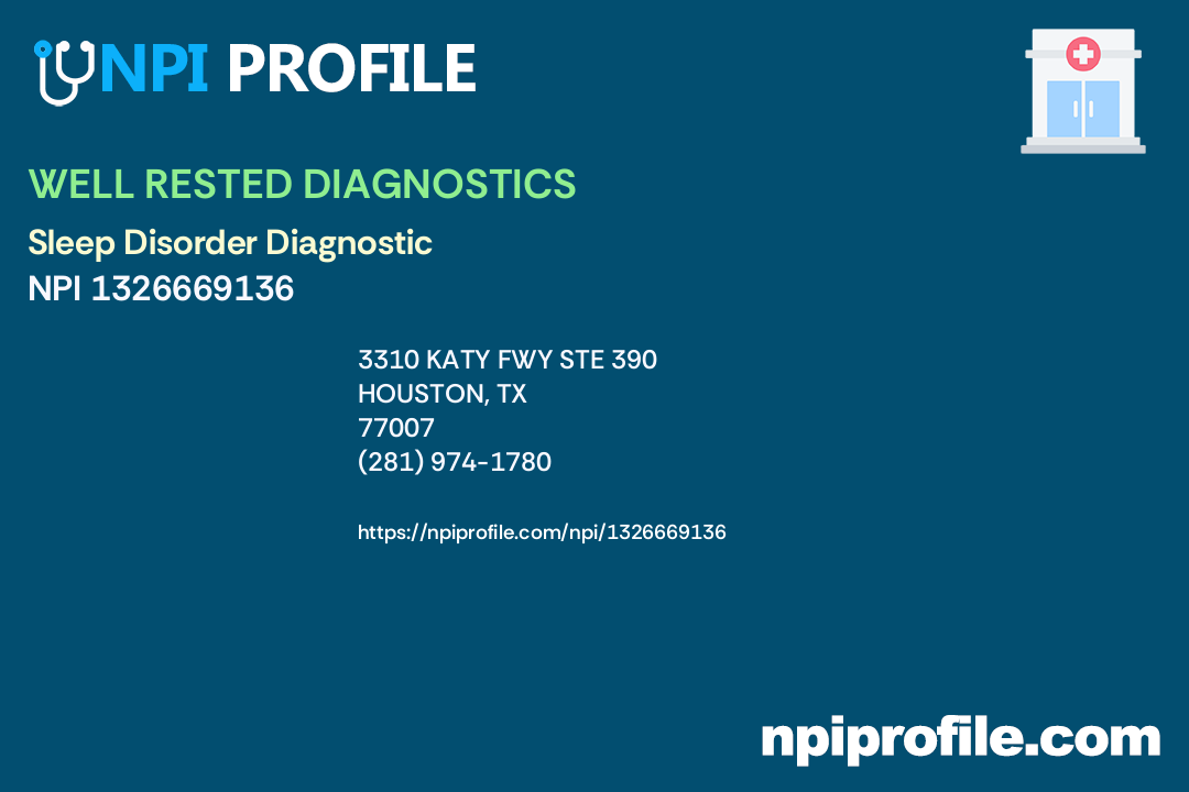 WELL RESTED DIAGNOSTICS - NPI 1326669136 - Clinic/Center in Houston, TX