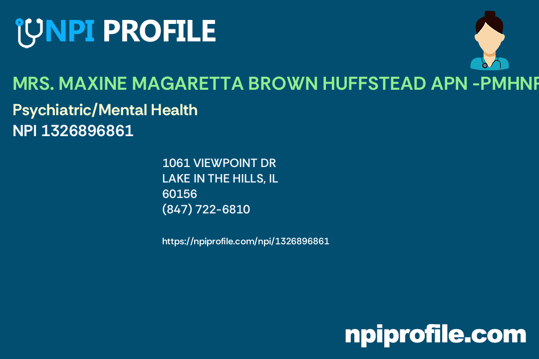MRS. MAXINE MAGARETTA BROWN HUFFSTEAD APN -PMHNP-BC - NPI 1326896861 ...