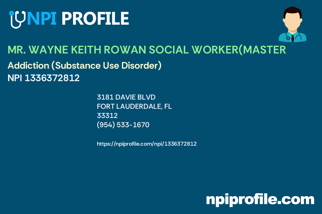 MR. WAYNE KEITH ROWAN SOCIAL WORKER(MASTER - NPI 1336372812 - Counselor ...