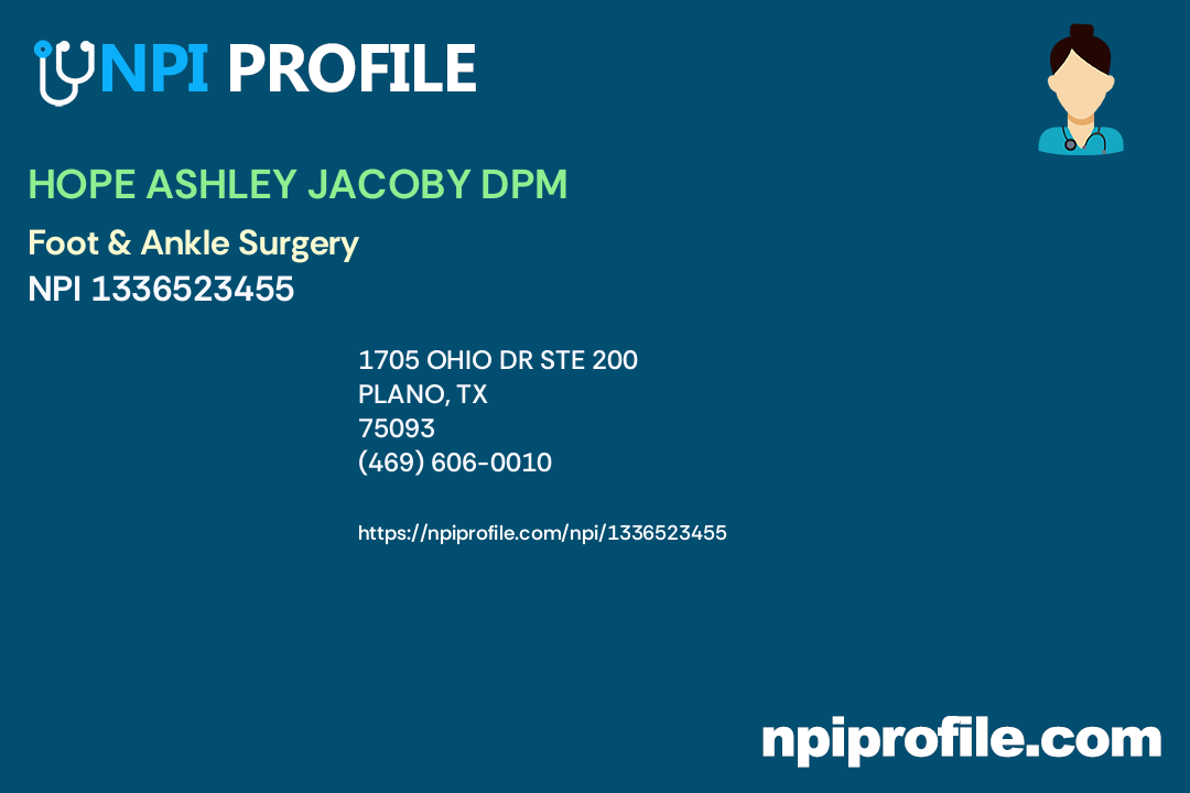 HOPE ASHLEY JACOBY DPM - NPI 1336523455 - Podiatrist in Plano, TX