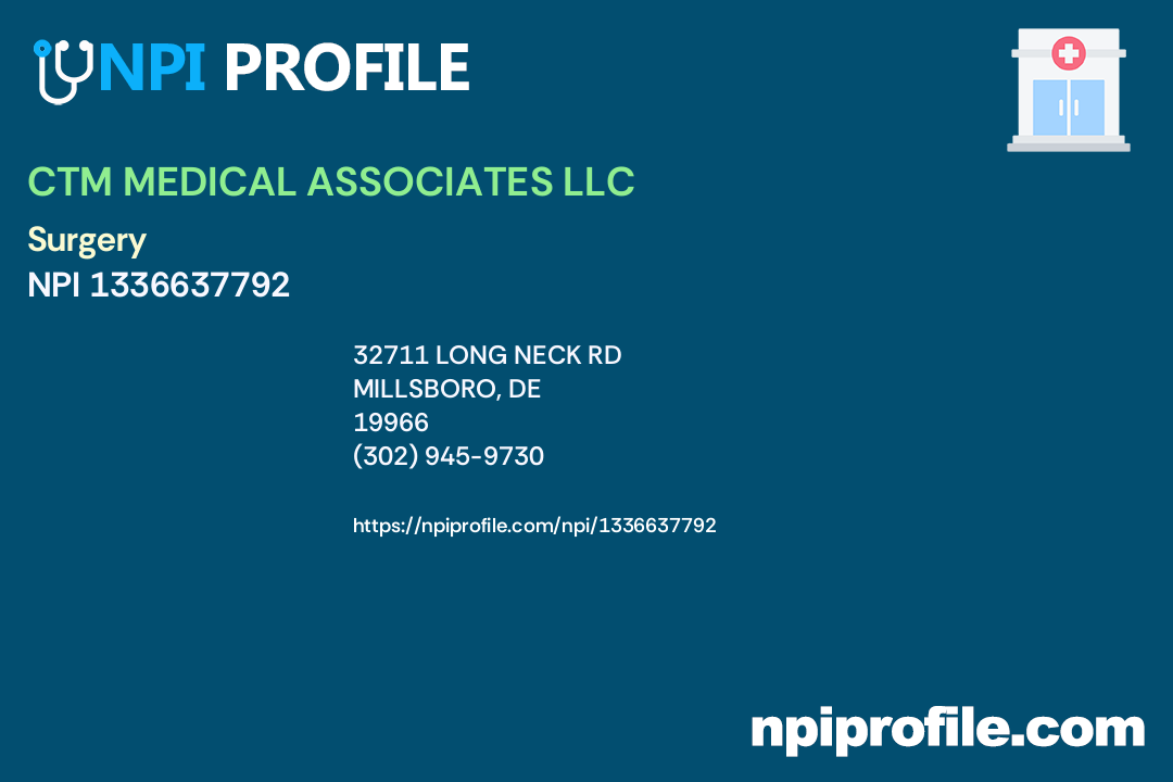 CTM MEDICAL ASSOCIATES LLC - NPI 1336637792 - Surgery in Millsboro, DE
