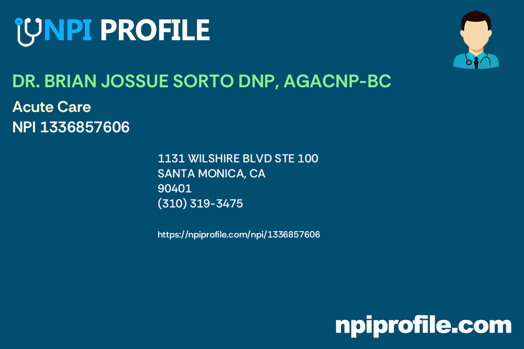 DR. BRIAN JOSSUE SORTO DNP, AGACNP-BC - NPI 1336857606 - Nurse ...
