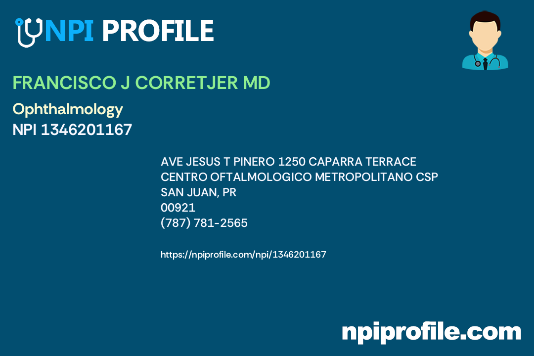FRANCISCO J CORRETJER MD - NPI 1346201167 - Ophthalmology in San Juan, PR