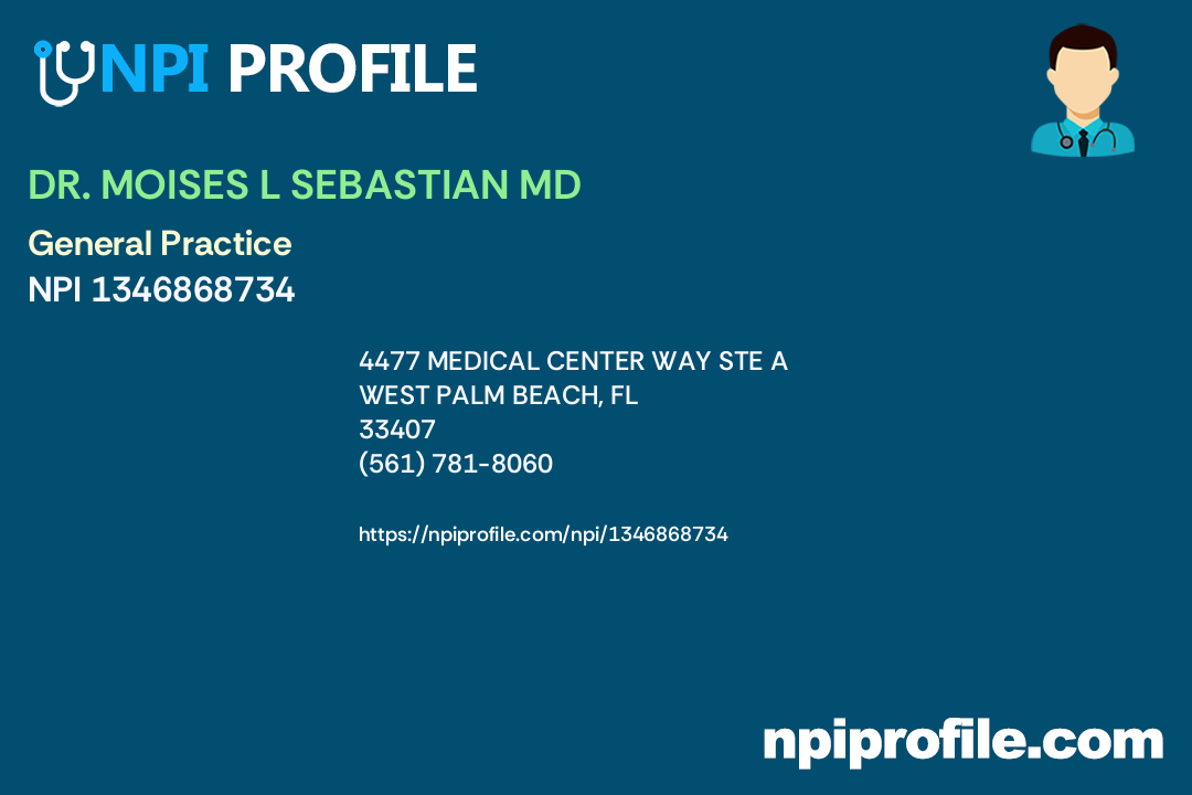 DR. MOISES L SEBASTIAN MD - NPI 1346868734 - General Practice in West ...