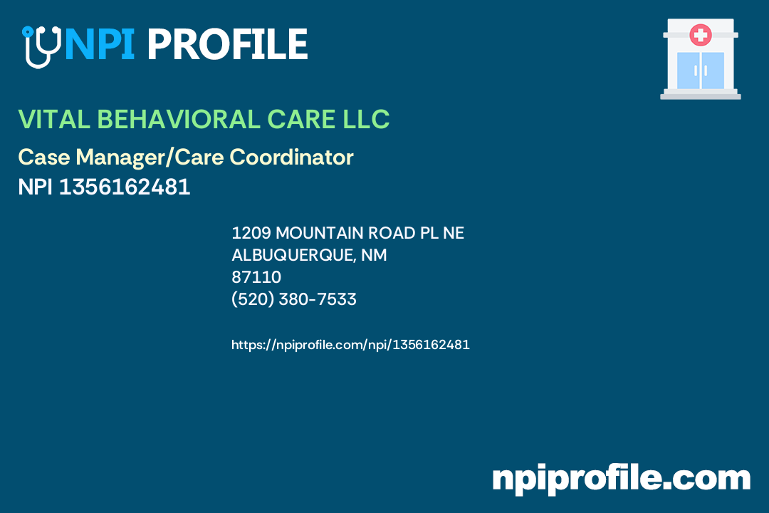 VITAL BEHAVIORAL CARE LLC - NPI 1356162481 - Case Manager/Care ...