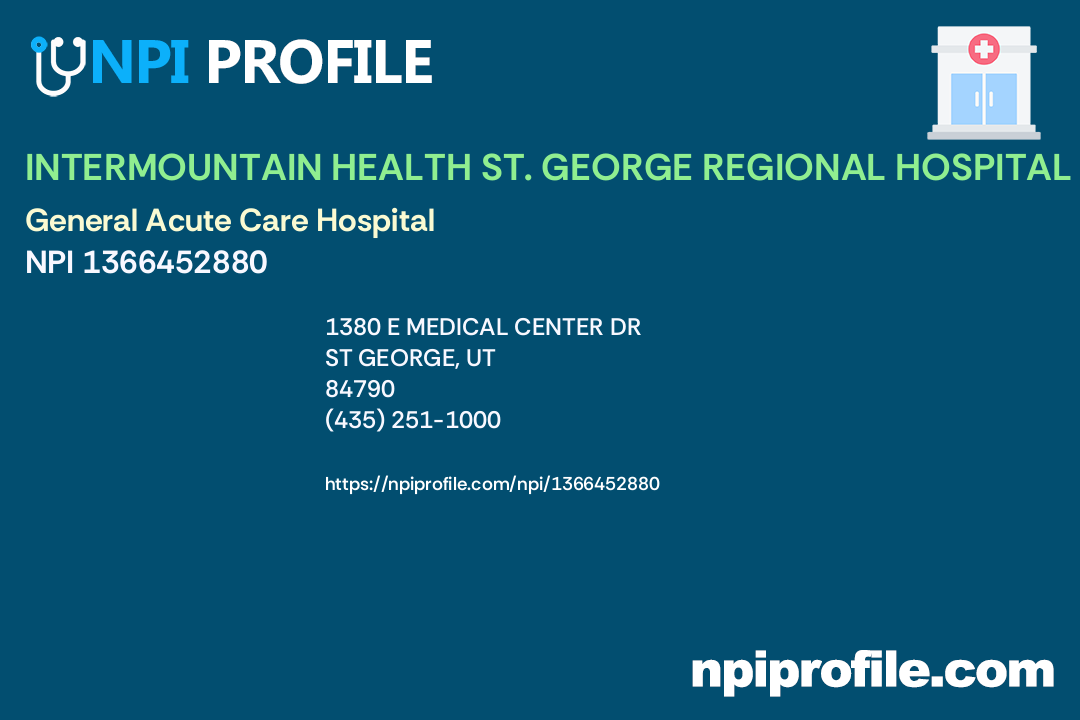 INTERMOUNTAIN HEALTH ST. GEORGE REGIONAL HOSPITAL - NPI 1366452880 ...
