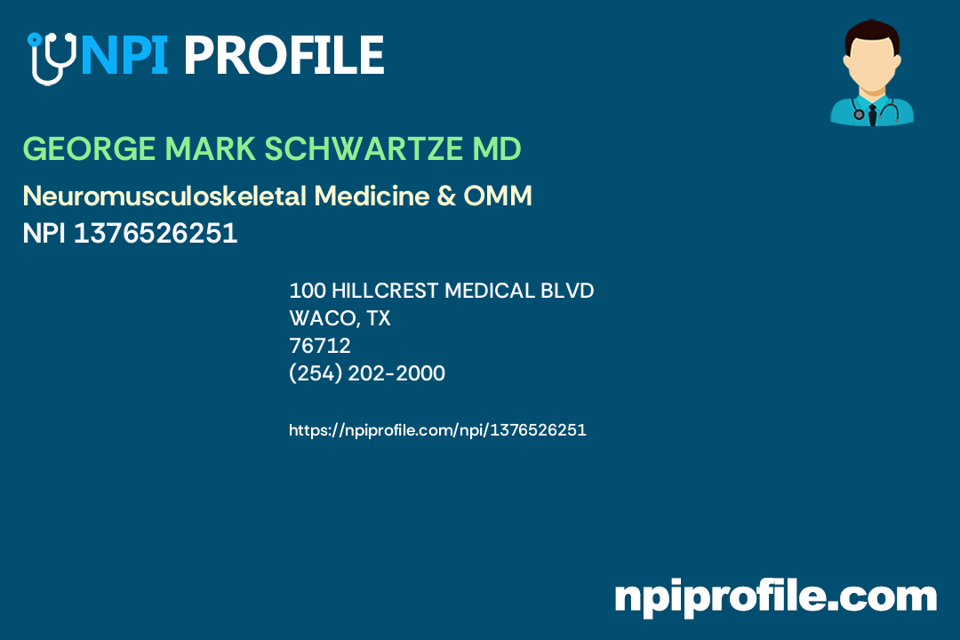 GEORGE MARK SCHWARTZE MD - NPI 1376526251 - Neuromusculoskeletal ...