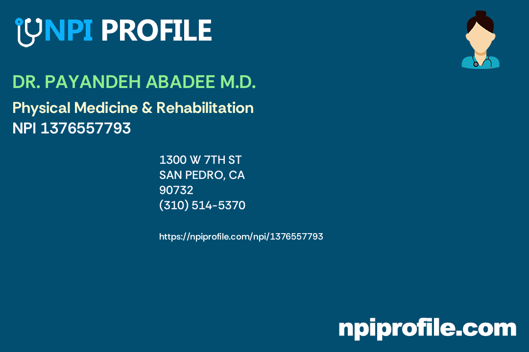 DR. PAYANDEH ABADEE M.D. - NPI 1376557793 - Physical Medicine ...