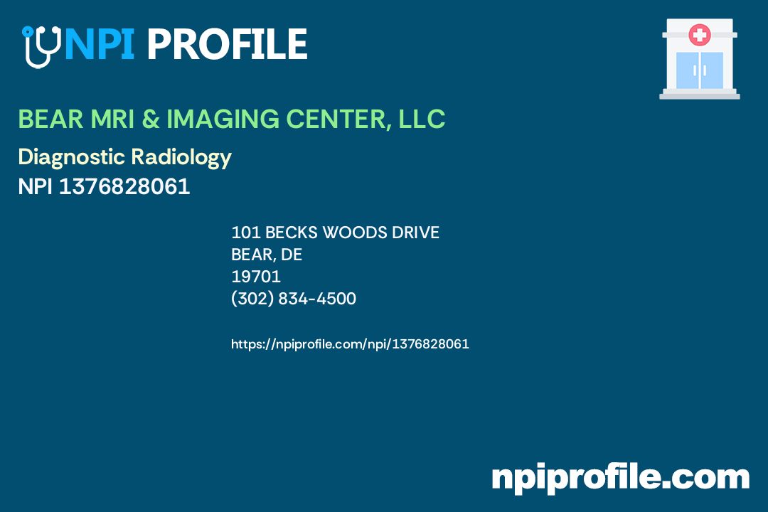 BEAR MRI & IMAGING CENTER, LLC - NPI 1376828061 - Radiology in Bear, DE