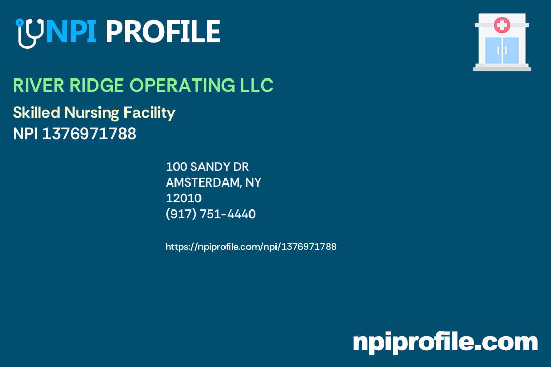 RIVER RIDGE OPERATING LLC - NPI 1376971788 - Skilled Nursing Facility ...