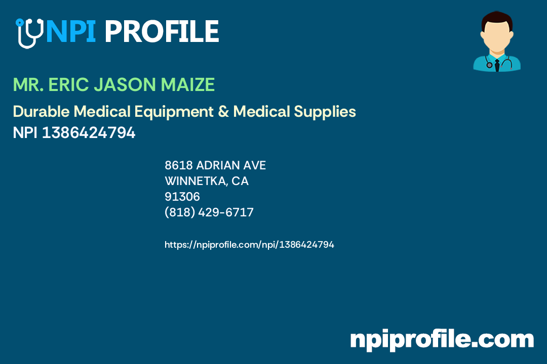 MR. ERIC JASON MAIZE - NPI 1386424794 - Durable Medical Equipment ...