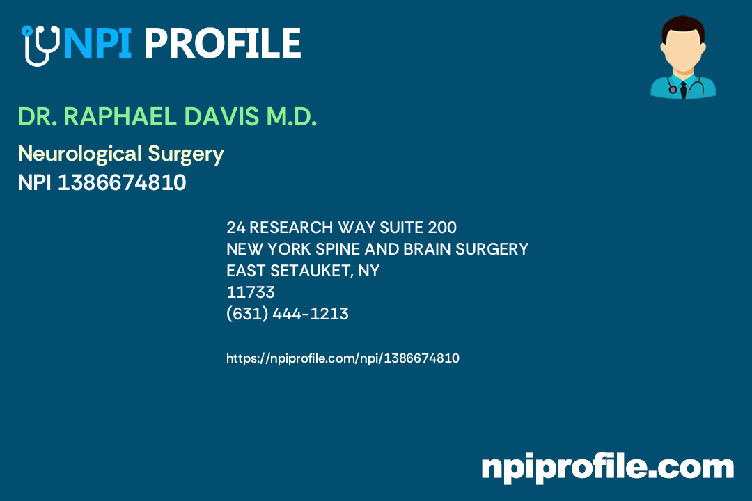 DR. RAPHAEL DAVIS M.D. - NPI 1386674810 - Neurological Surgery in East ...