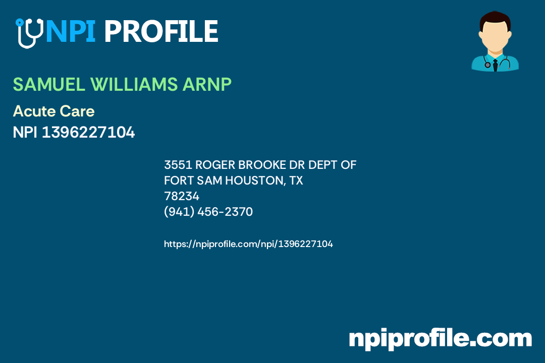 SAMUEL WILLIAMS ARNP - NPI 1396227104 - Nurse Practitioner in Fort Sam ...