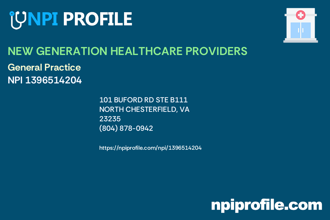NEW GENERATION HEALTHCARE PROVIDERS - Complete NPI Record 1396514204