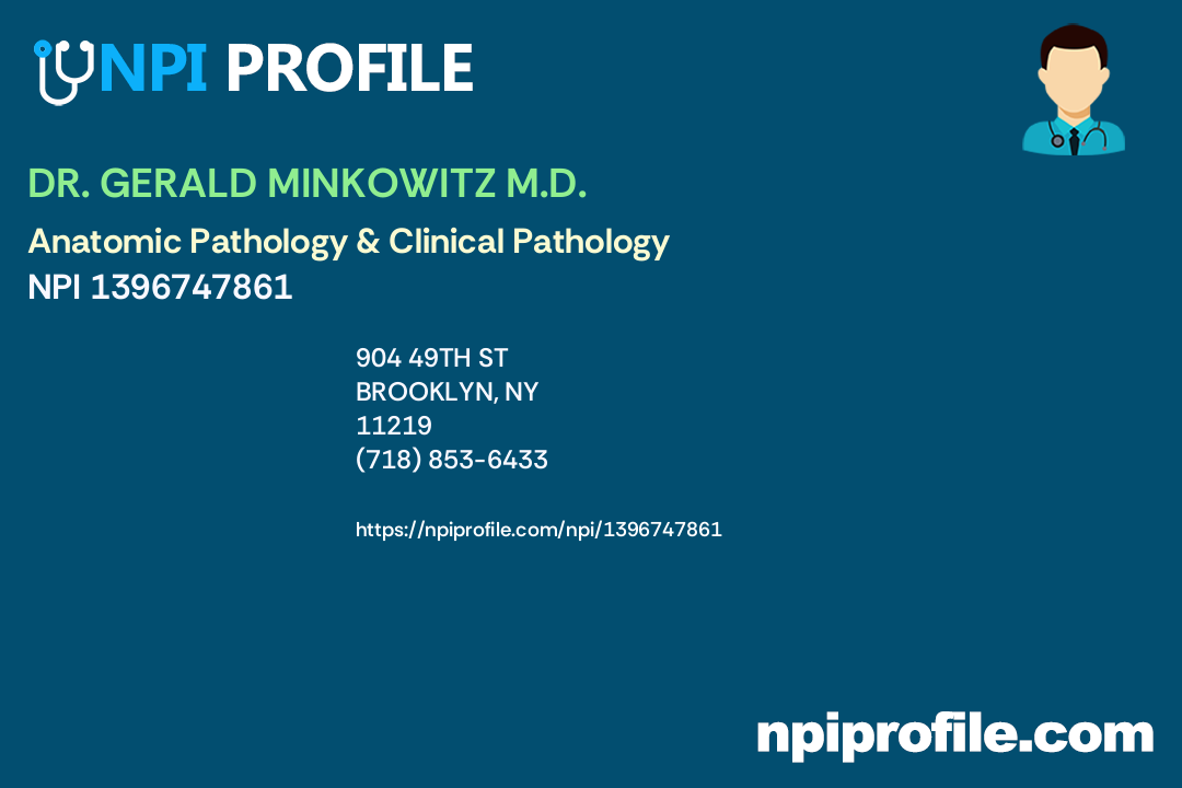 DR. GERALD MINKOWITZ M.D. - NPI 1396747861 - Pathology in Brooklyn, NY