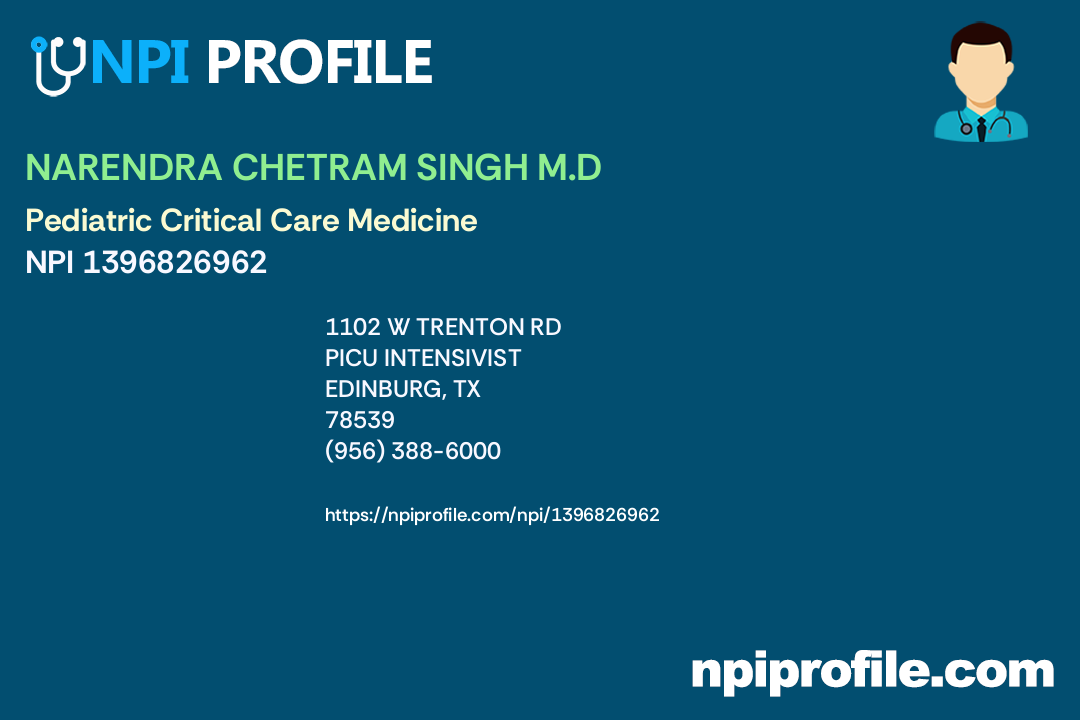 NARENDRA CHETRAM SINGH M.D - NPI 1396826962 - Pediatrics in Edinburg, TX