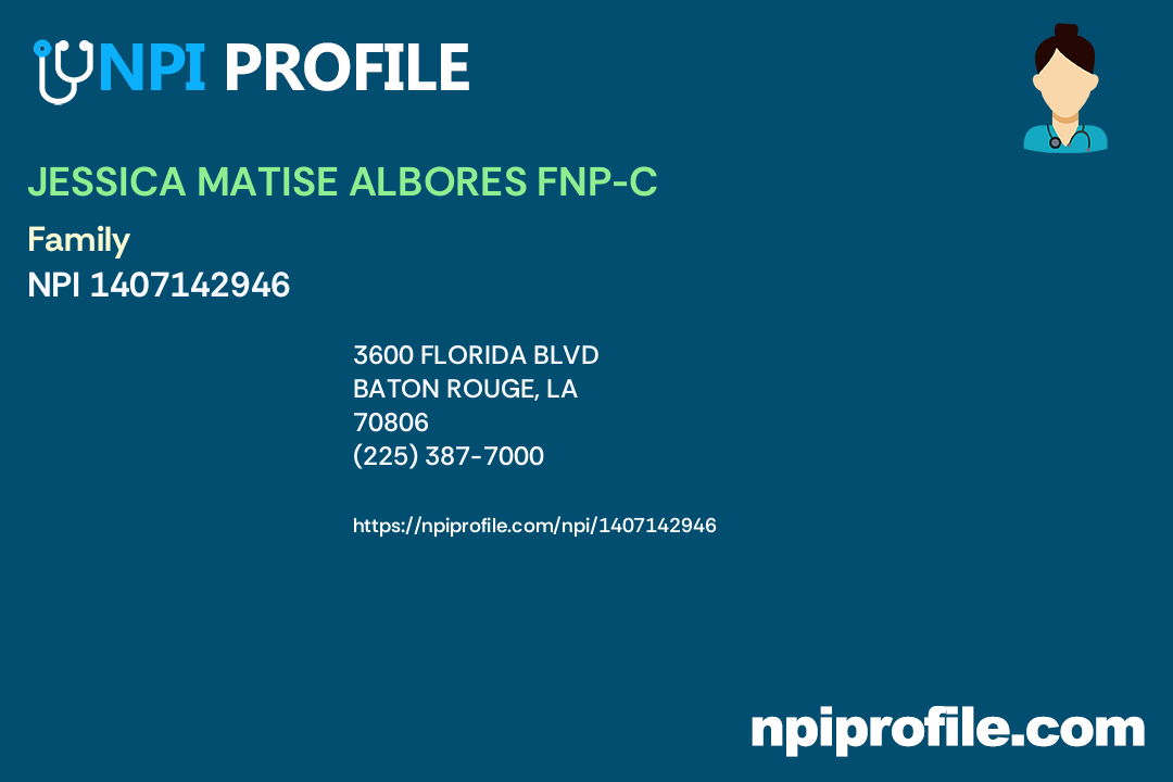 JESSICA MATISE ALBORES FNP-C - NPI 1407142946 - Nurse Practitioner in ...