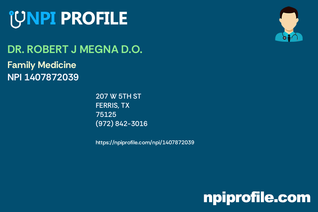 DR. ROBERT J MEGNA D.O. - NPI 1407872039 - Family Medicine in Ferris, TX