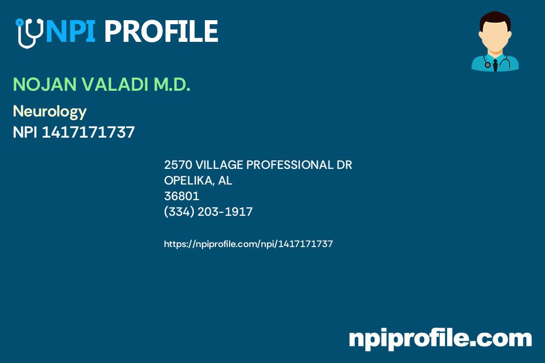NOJAN VALADI M.D. - NPI 1417171737 - Psychiatry & Neurology in Opelika, AL