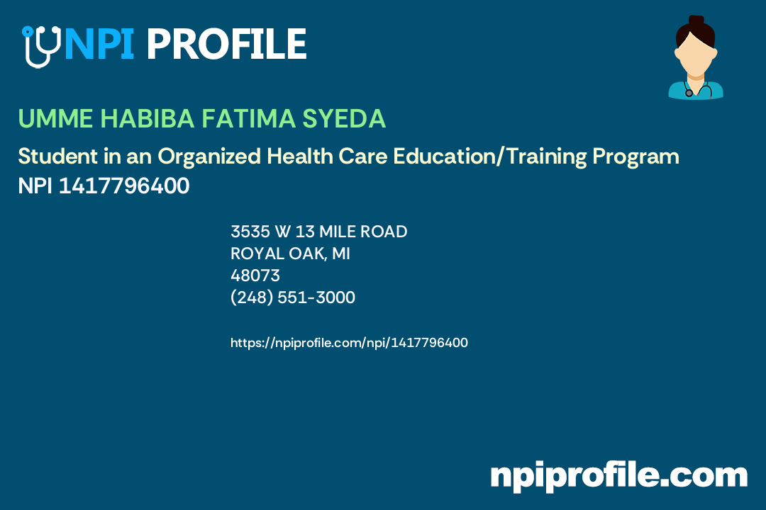 UMME HABIBA FATIMA SYEDA - NPI 1417796400 - Student in an Organized ...