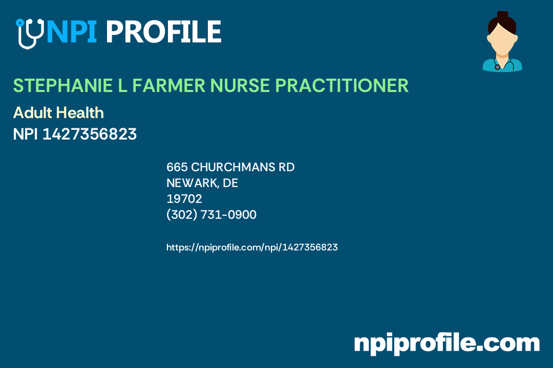 STEPHANIE L FARMER NURSE PRACTITIONER - NPI 1427356823 - Nurse ...