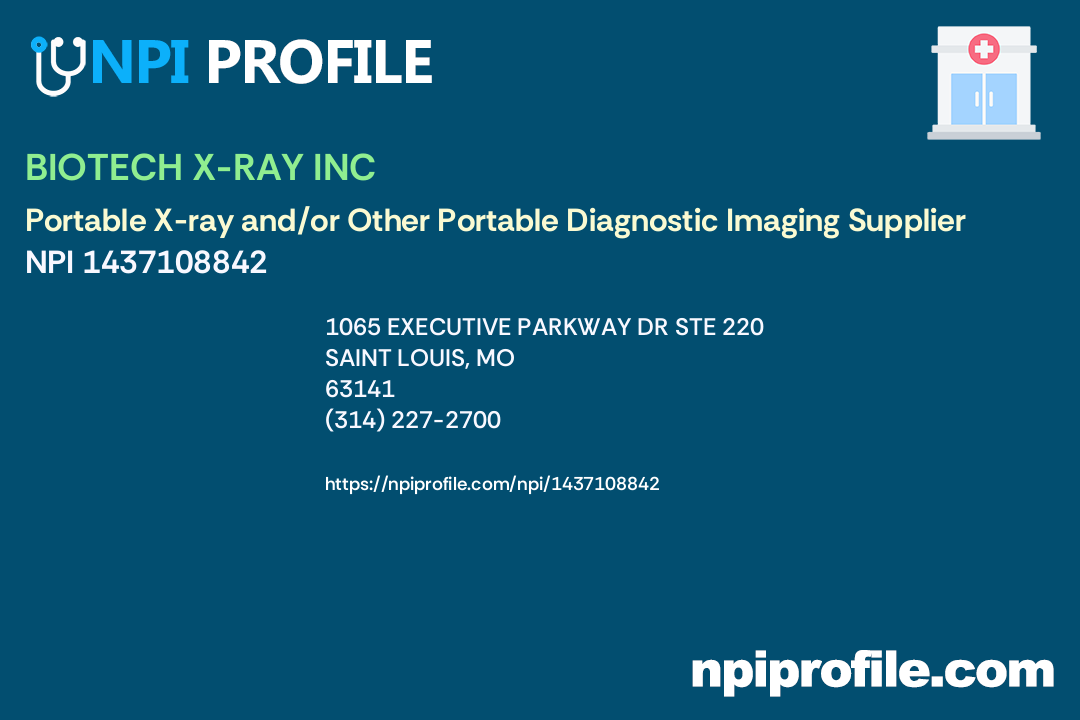 BIOTECH X-RAY INC - NPI 1437108842 - Portable X-ray and/or Other ...