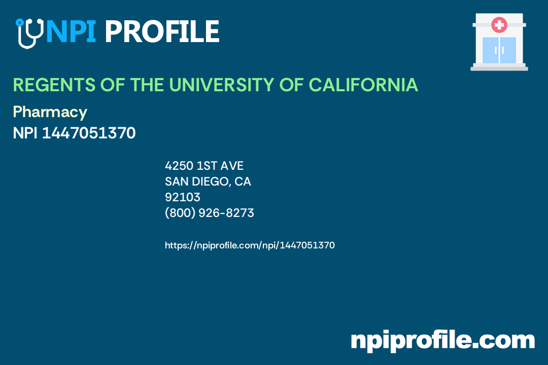 REGENTS OF THE UNIVERSITY OF CALIFORNIA - NPI 1447051370 - Pharmacy in ...