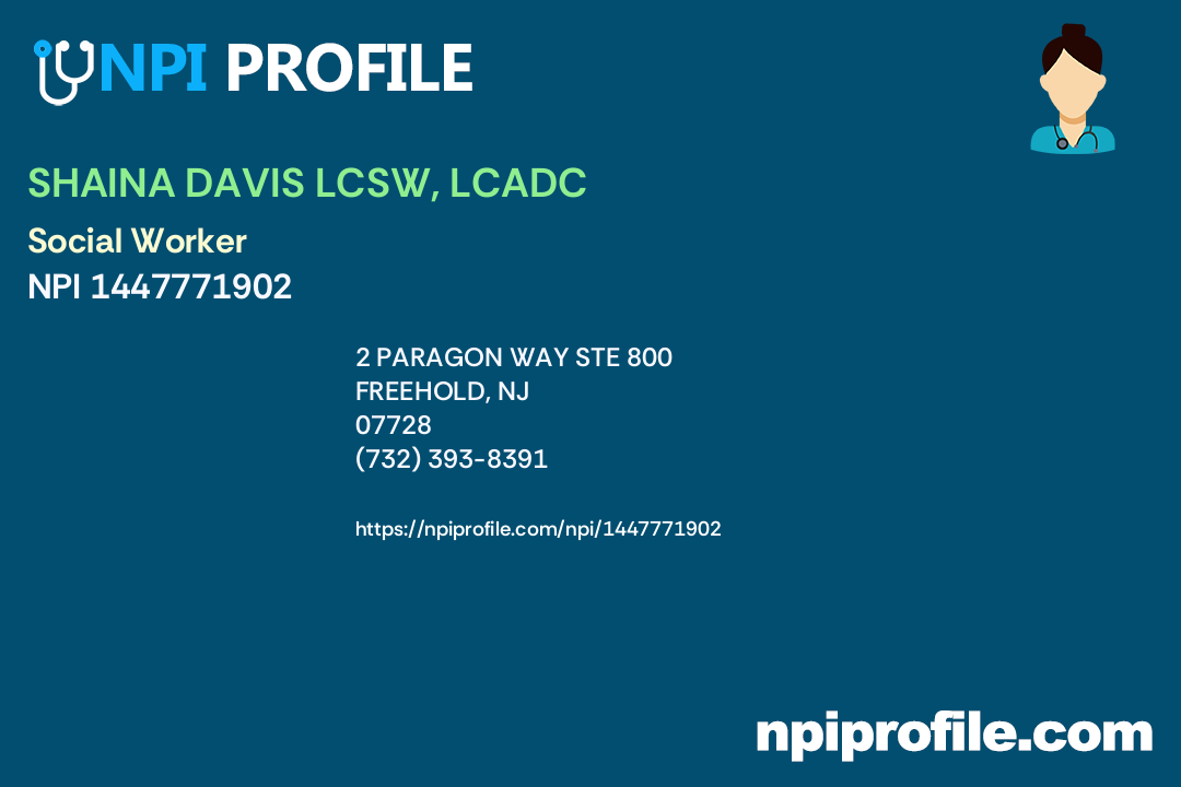 SHAINA DAVIS LCSW, LCADC - NPI 1447771902 - Social Worker in Freehold, NJ