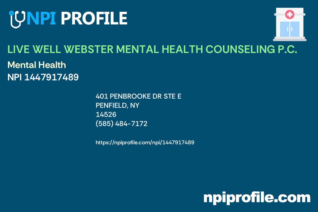 LIVE WELL WEBSTER MENTAL HEALTH COUNSELING P.C. - NPI 1447917489 ...