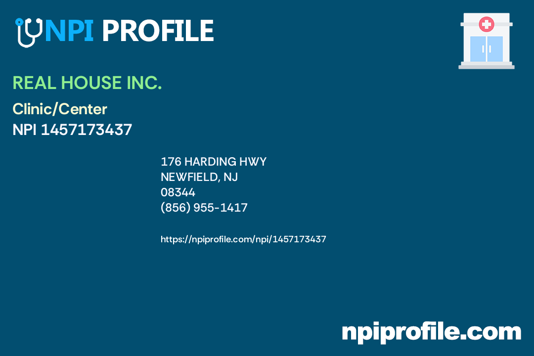 REAL HOUSE INC. - NPI 1457173437 - Clinic/Center in Newfield, NJ