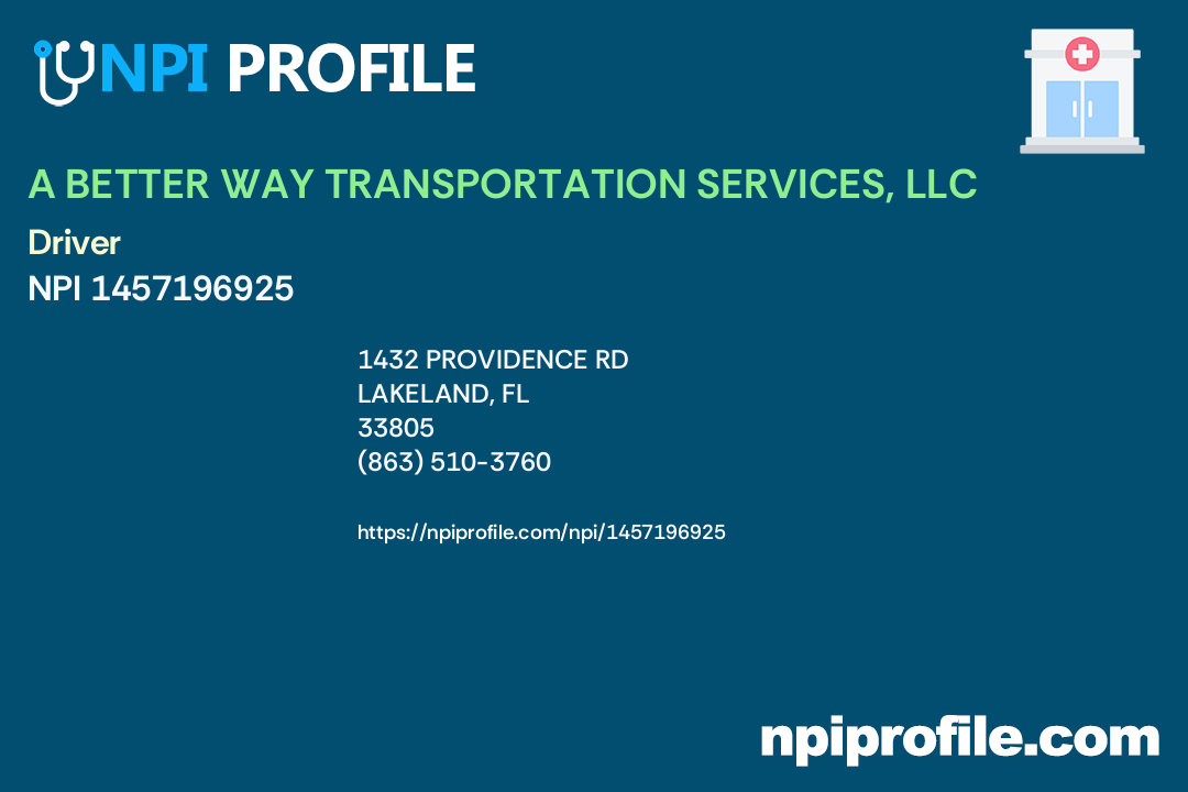 A BETTER WAY TRANSPORTATION SERVICES, LLC - NPI 1457196925 - Driver in ...