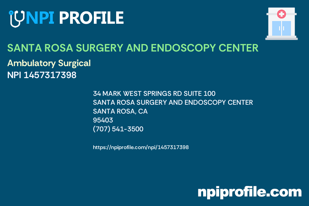 SANTA ROSA SURGERY AND ENDOSCOPY CENTER - NPI 1457317398 - Clinic ...