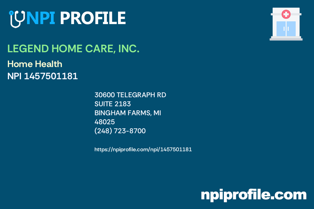 LEGEND HOME CARE, INC. - NPI 1457501181 - Home Health in Bingham Farms, MI