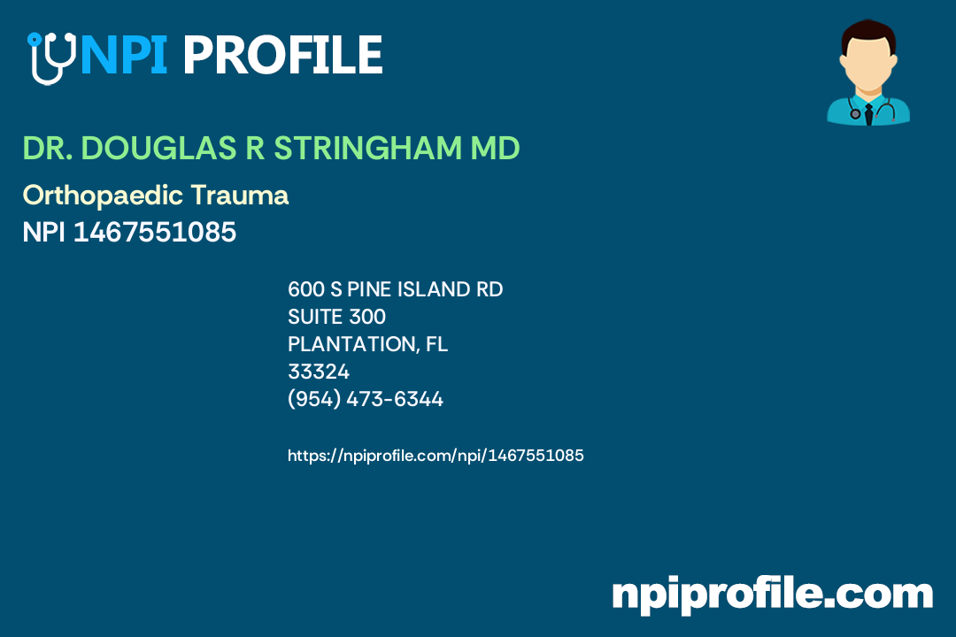 DR. DOUGLAS R STRINGHAM MD - NPI 1467551085 - Orthopaedic Surgery in ...
