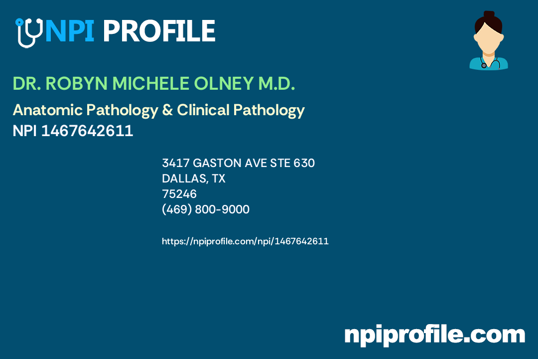 DR. ROBYN MICHELE OLNEY M.D. - NPI 1467642611 - Pathology in Dallas, TX