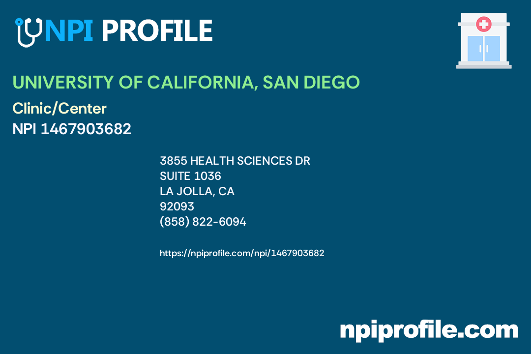 UNIVERSITY OF CALIFORNIA, SAN DIEGO - NPI 1467903682 - Clinic/Center in ...