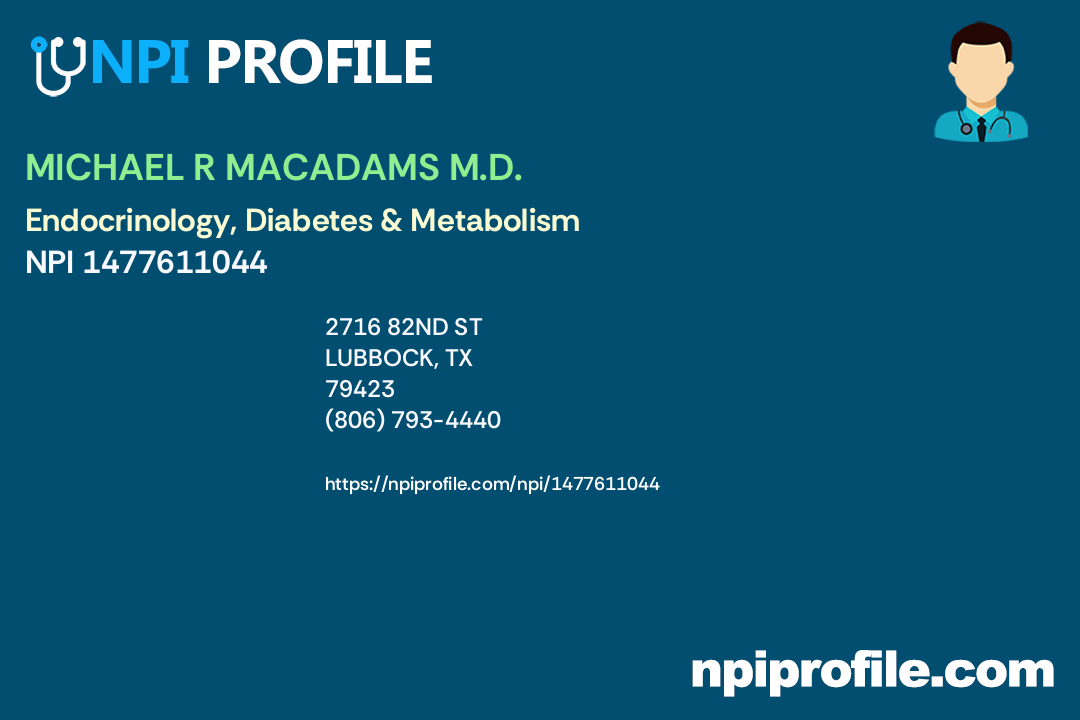 MICHAEL R MACADAMS M.D. - NPI 1477611044 - Internal Medicine in Lubbock, TX