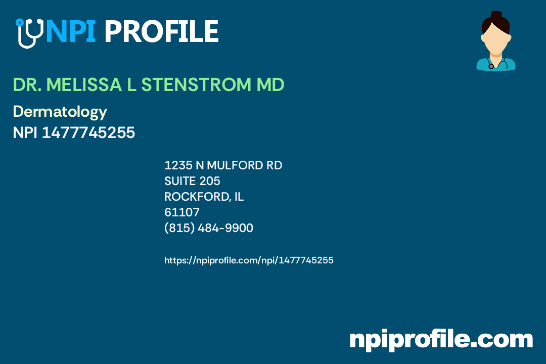DR. MELISSA L STENSTROM MD - NPI 1477745255 - Dermatology in Rockford, IL
