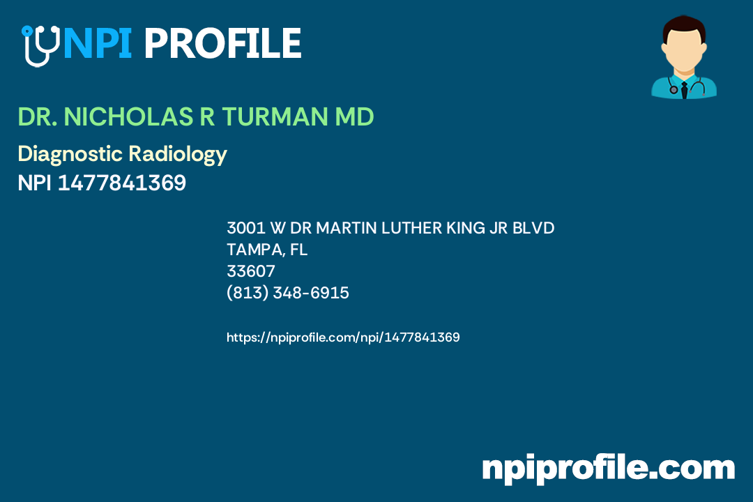 DR. NICHOLAS R TURMAN MD - NPI 1477841369 - Radiology in Tampa, FL