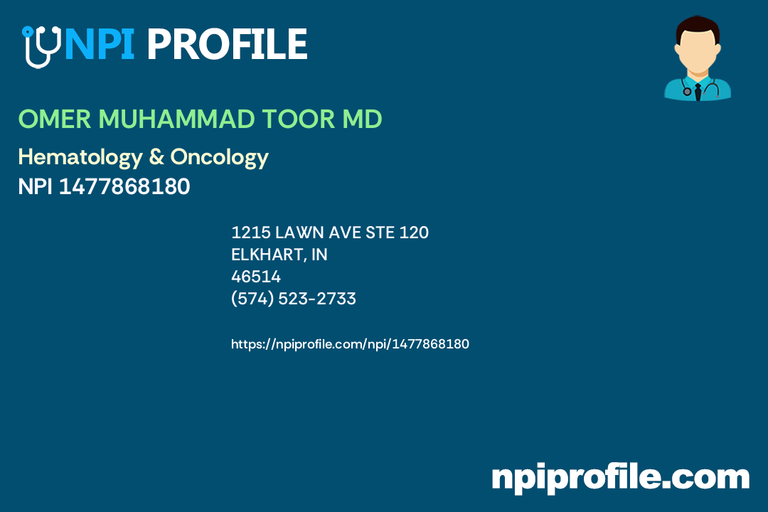 OMER MUHAMMAD TOOR MD - NPI 1477868180 - Internal Medicine in Elkhart, IN