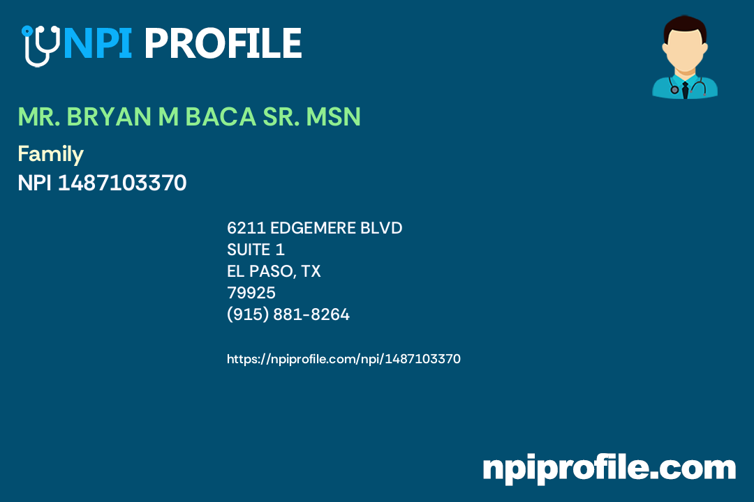 MR. BRYAN M BACA SR. MSN - NPI 1487103370 - Nurse Practitioner in El ...