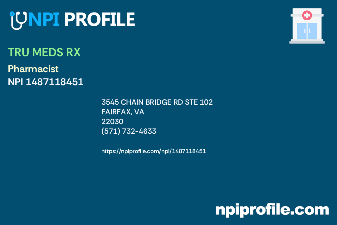 TRU MEDS RX - NPI 1487118451 - Pharmacist in Fairfax, VA