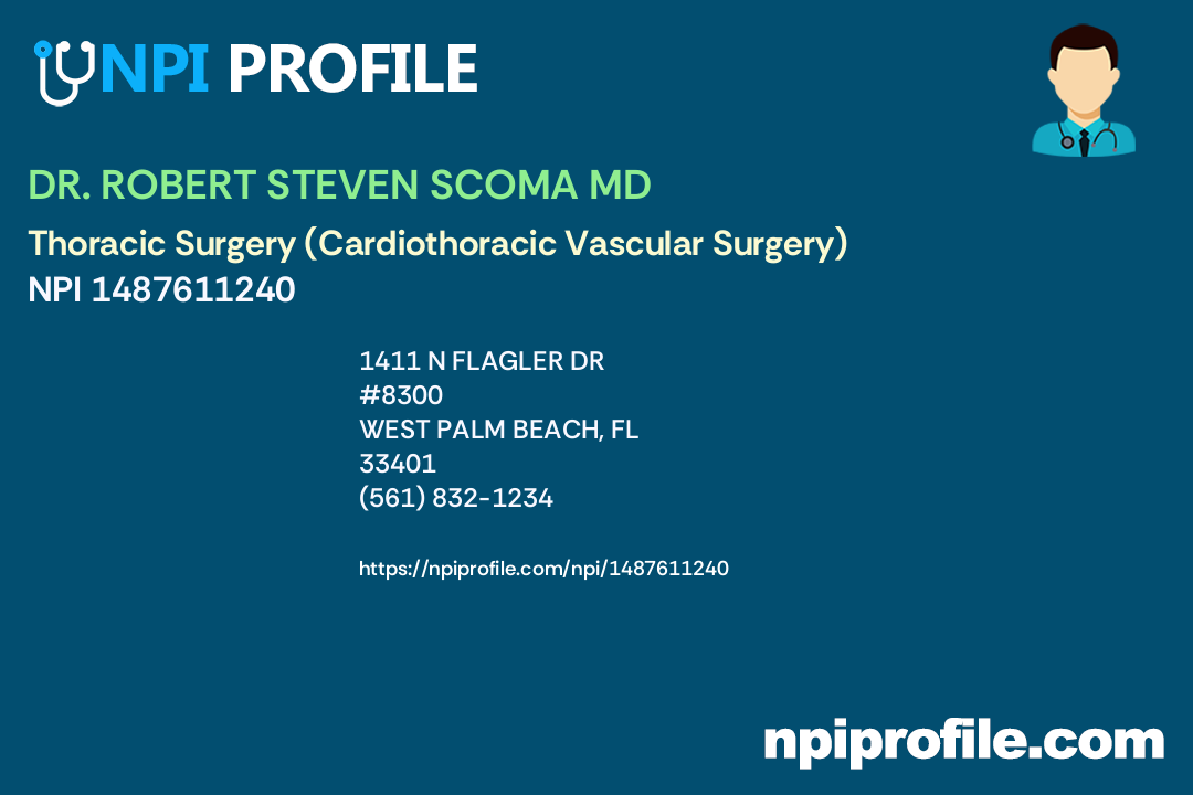 DR. ROBERT STEVEN SCOMA MD - NPI 1487611240 - Thoracic Surgery ...