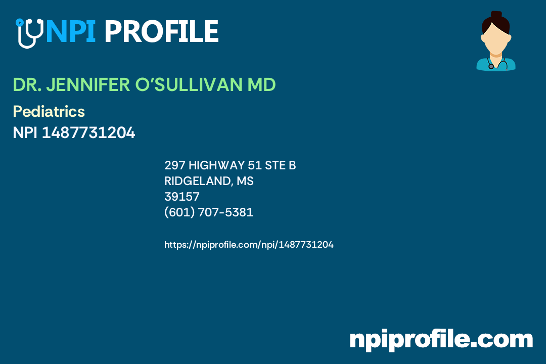 DR. JENNIFER O'SULLIVAN MD - NPI 1487731204 - Pediatrics in Ridgeland, MS